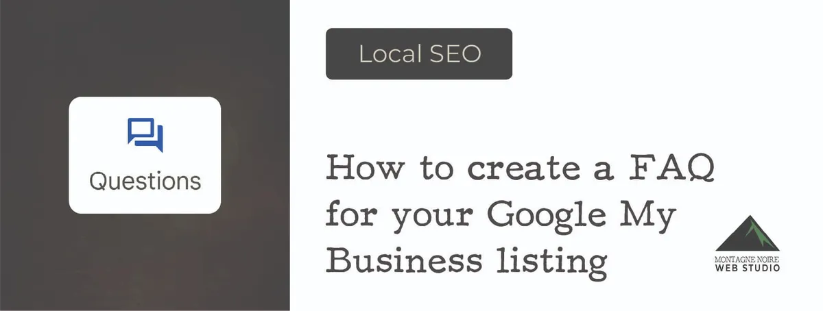 How to Create an FAQ for Your Google Business Profile? | Montagne Noire ...